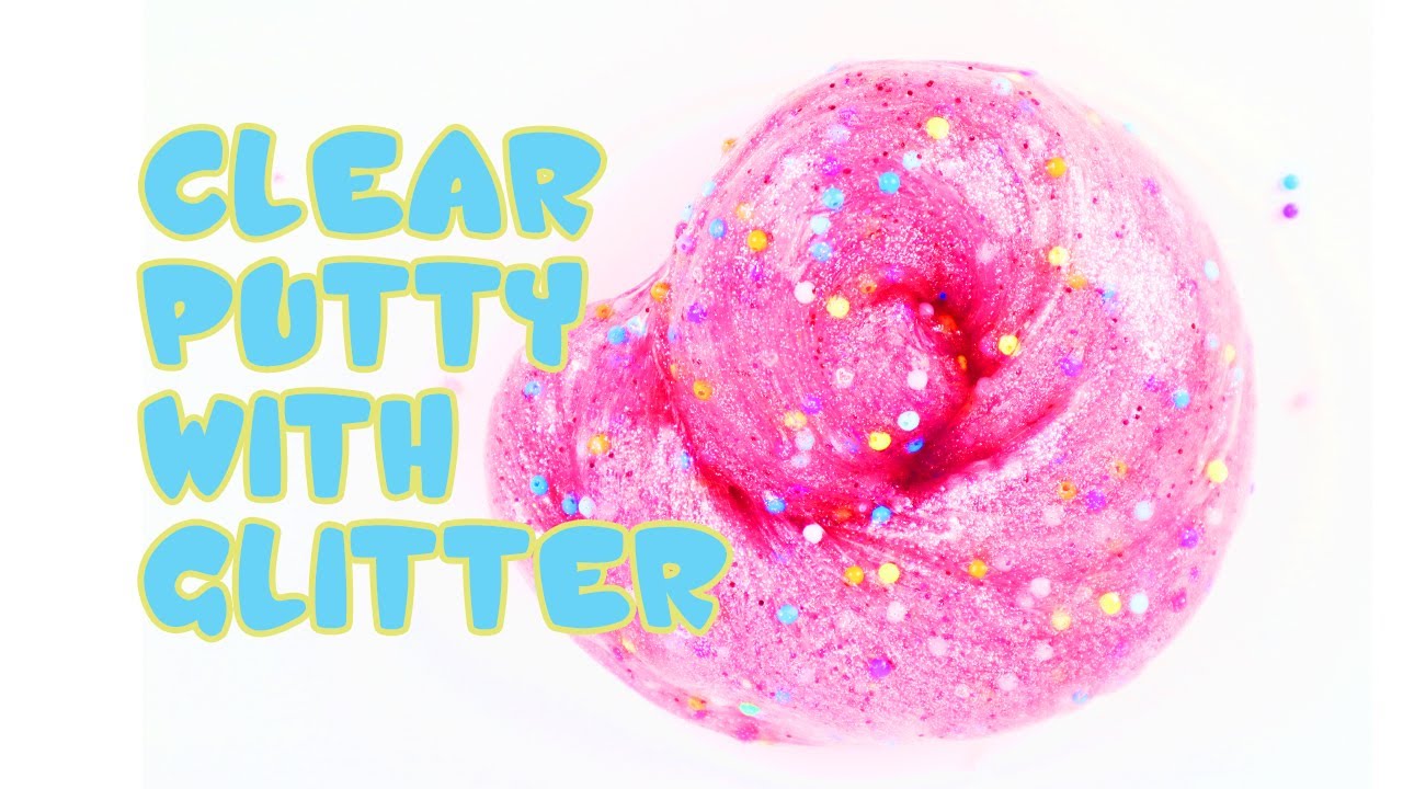 CLEAR PUTTY AND GLITTER WITH BEADS!! - YouTube