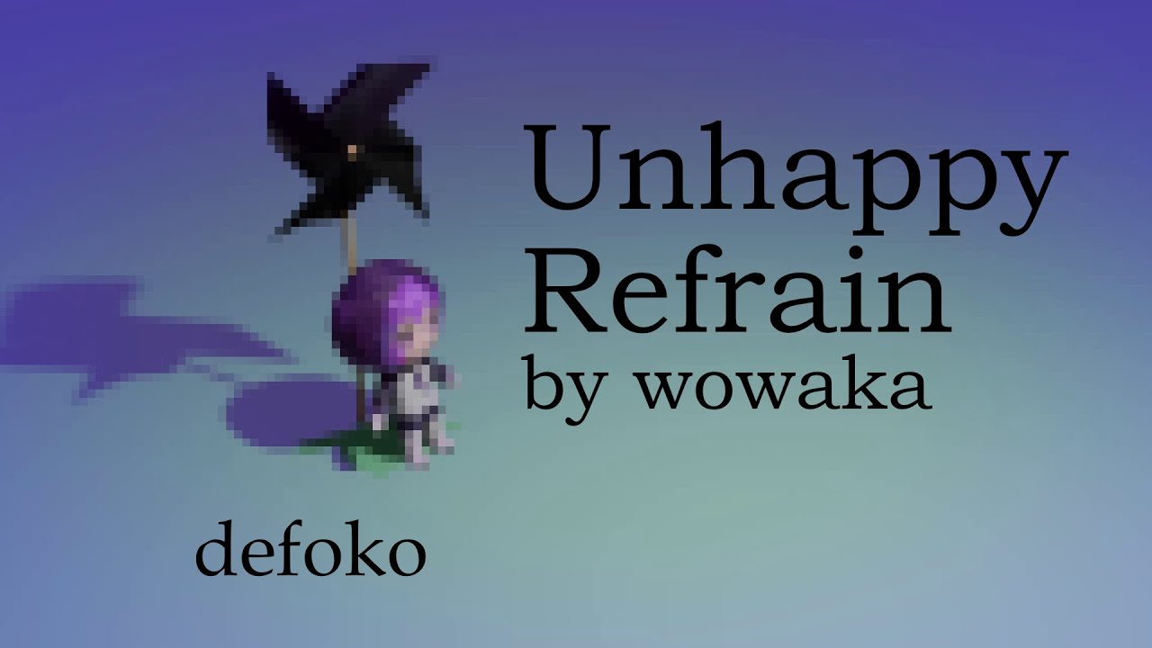 Unhappy refrain(by wowaka) - Defoko VCV「 UTAU」- Realistic Defoko ...