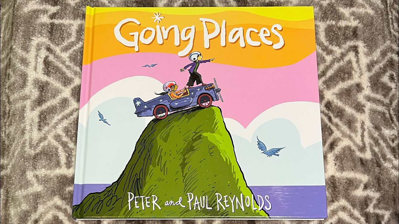 Going Places by Peter and Paul Reynolds - YouTube