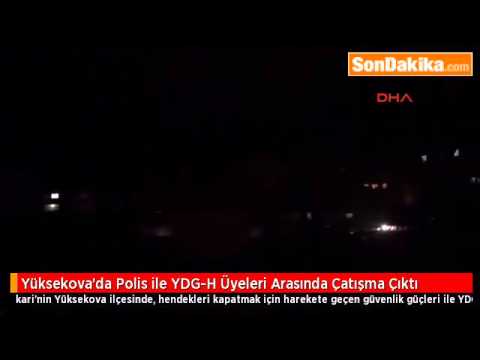 Yüksekova’da Polis ile YDG-H Üyeleri Arasında Çatışma