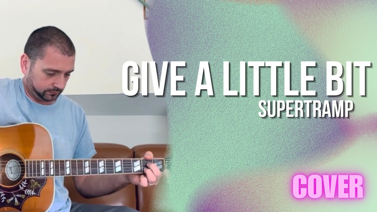 Supertramp - Give A Little Bit (Acoustic Cover) - YouTube