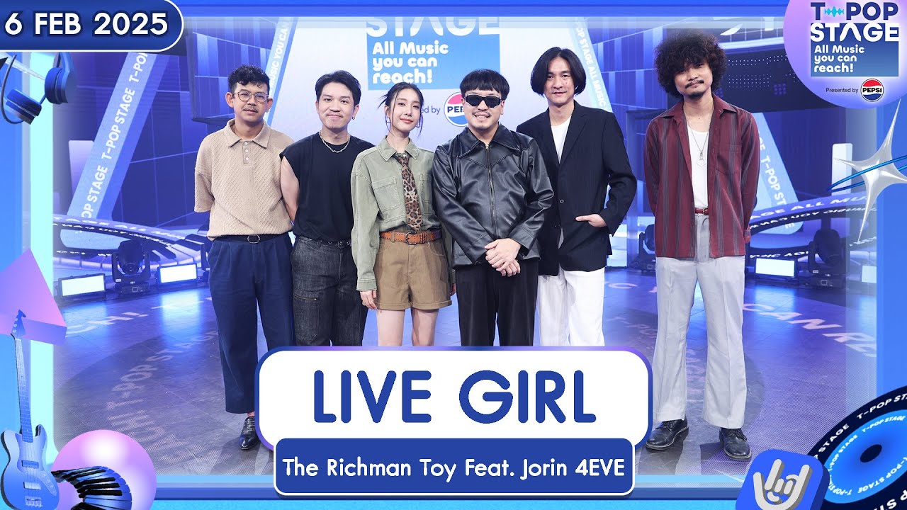 LIVE GIRL - The Richman Toy Feat. Jorin 4EVE | 6 ก.พ.68 | T-POP STAGE Presented by PEPSI - YouTube