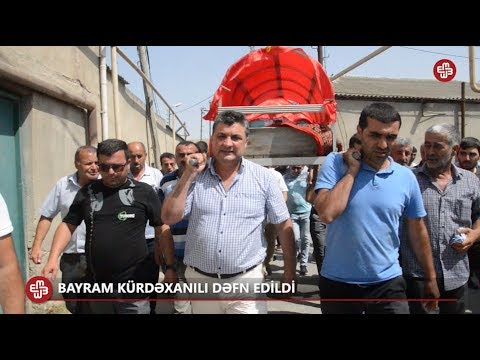 Bayram Kürdəxanılı dəfn edildi [REPORTAJ]