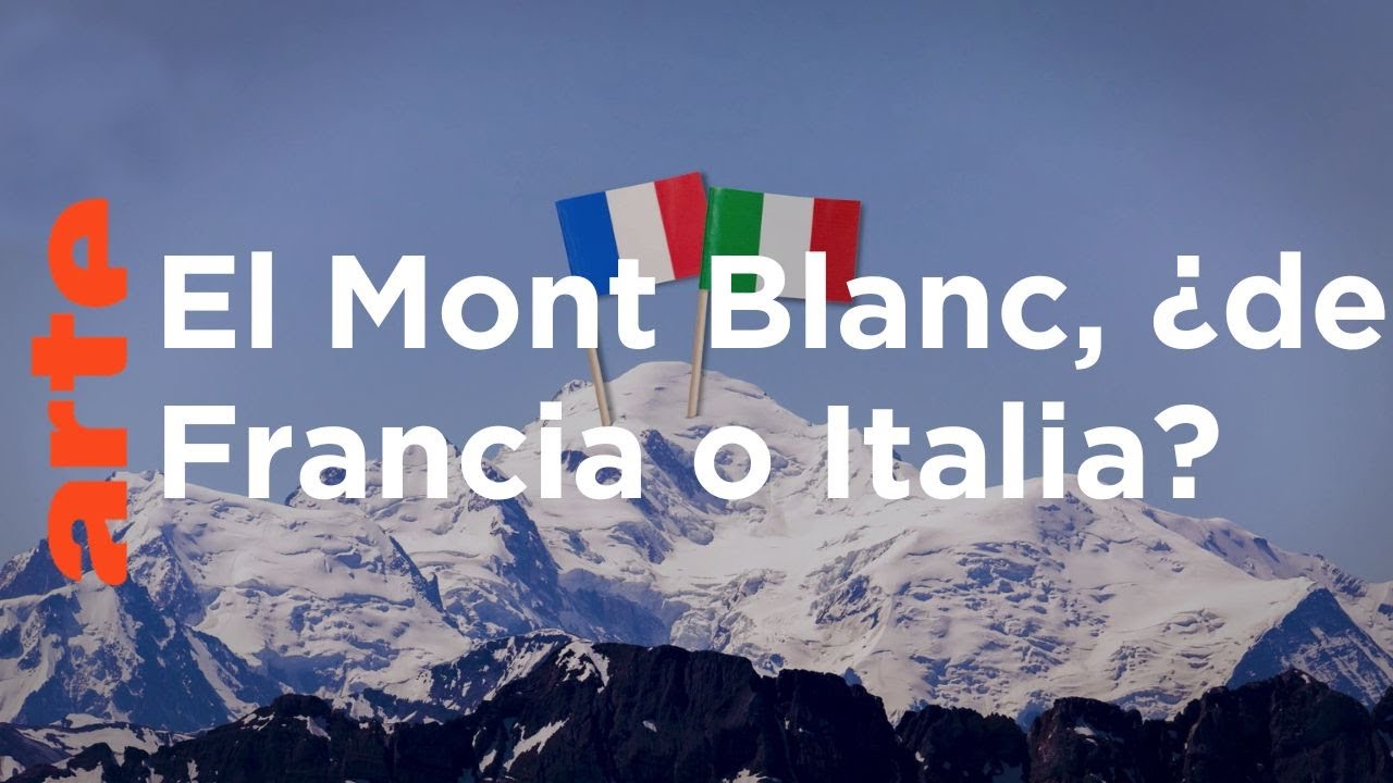 El Mont Blanc, ¿de quién es la cima? - Fronteras locas | ARTE.tv ...