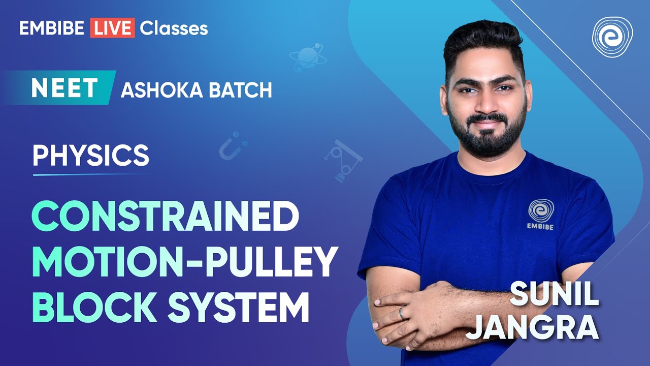 Constrained Motion-Pulley Block System | Physics | NEET 2024 | Ashoka ...