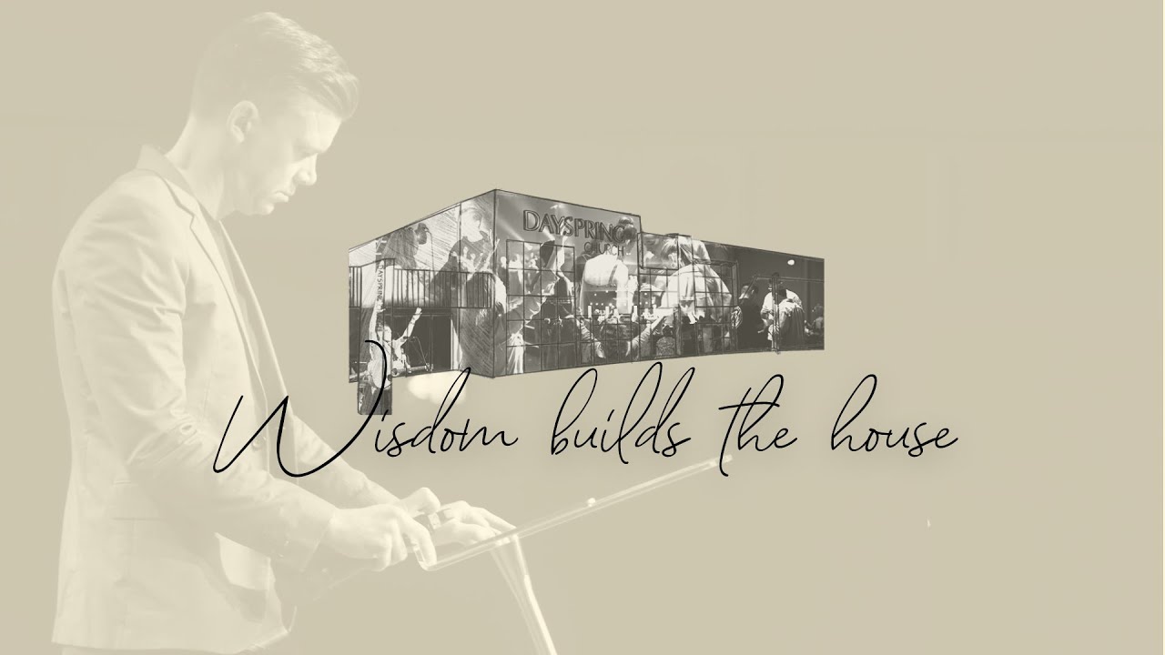 Wisdom Builds the House - YouTube