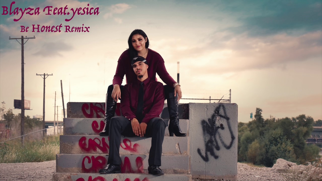 Blayza-Be Honest Remix Ft. Yesica Orozco - YouTube