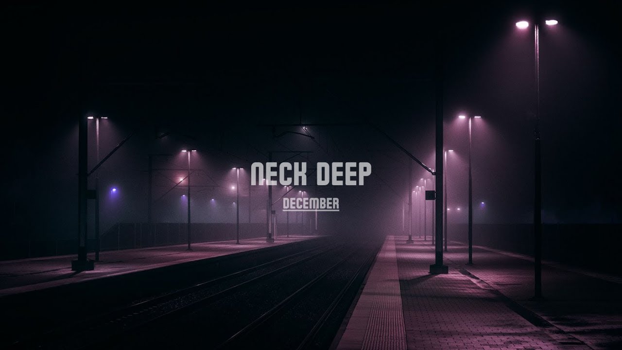 Neck Deep - December (Lyrics) - YouTube