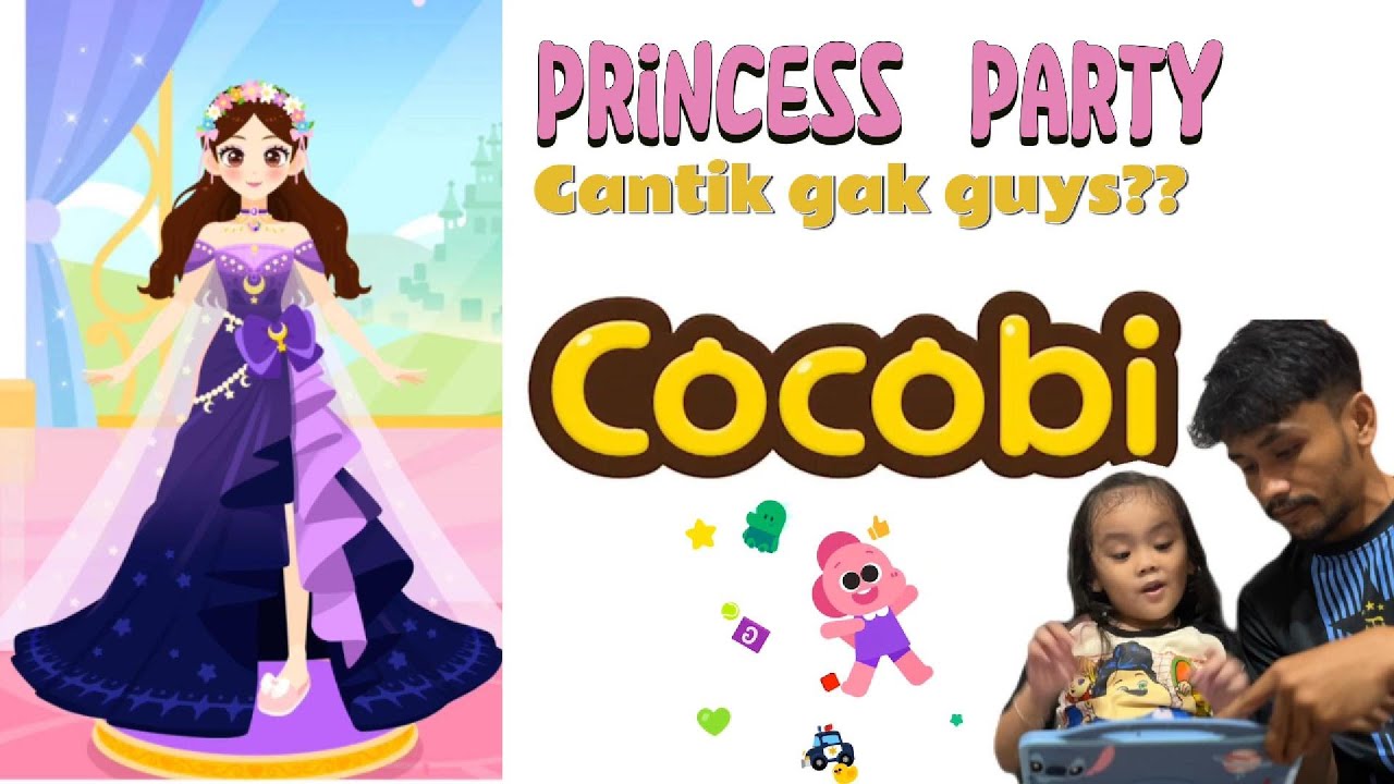COCOBI PRINCESS PARTY - CANTIK GAK GUYS?? #fachiraplays #cocobi - YouTube
