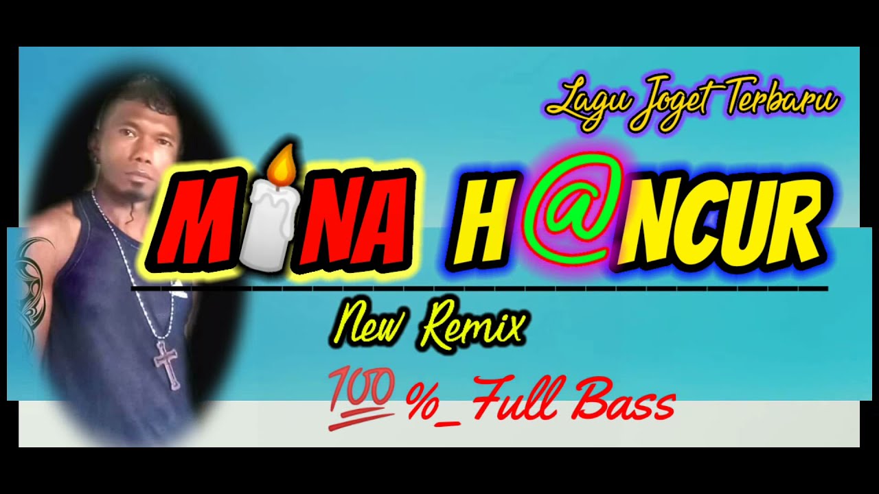 DJ MINA HANCUR || REMIX FULL BAS || LAGU STYLE TERBARU 2021 - YouTube Music