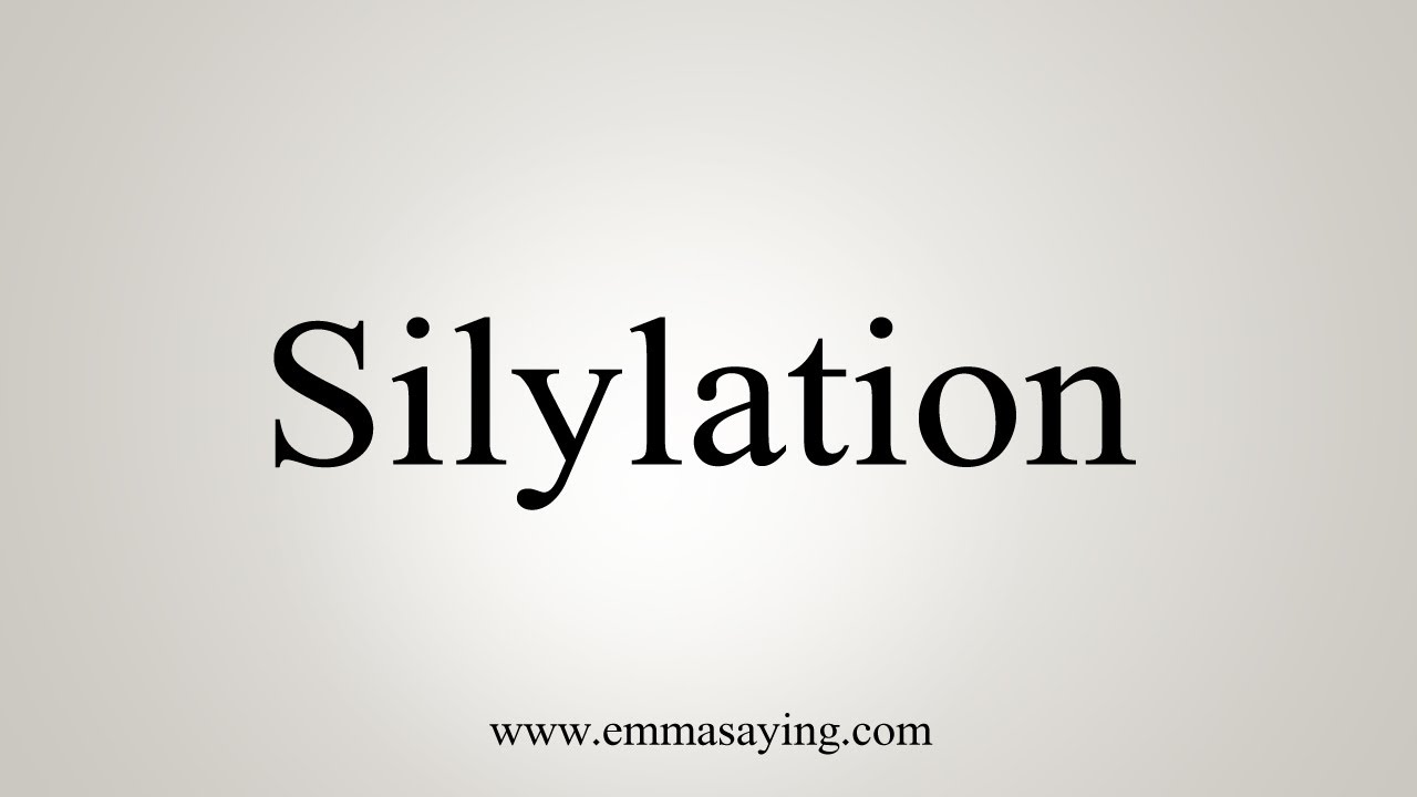 How To Say Silylation - YouTube