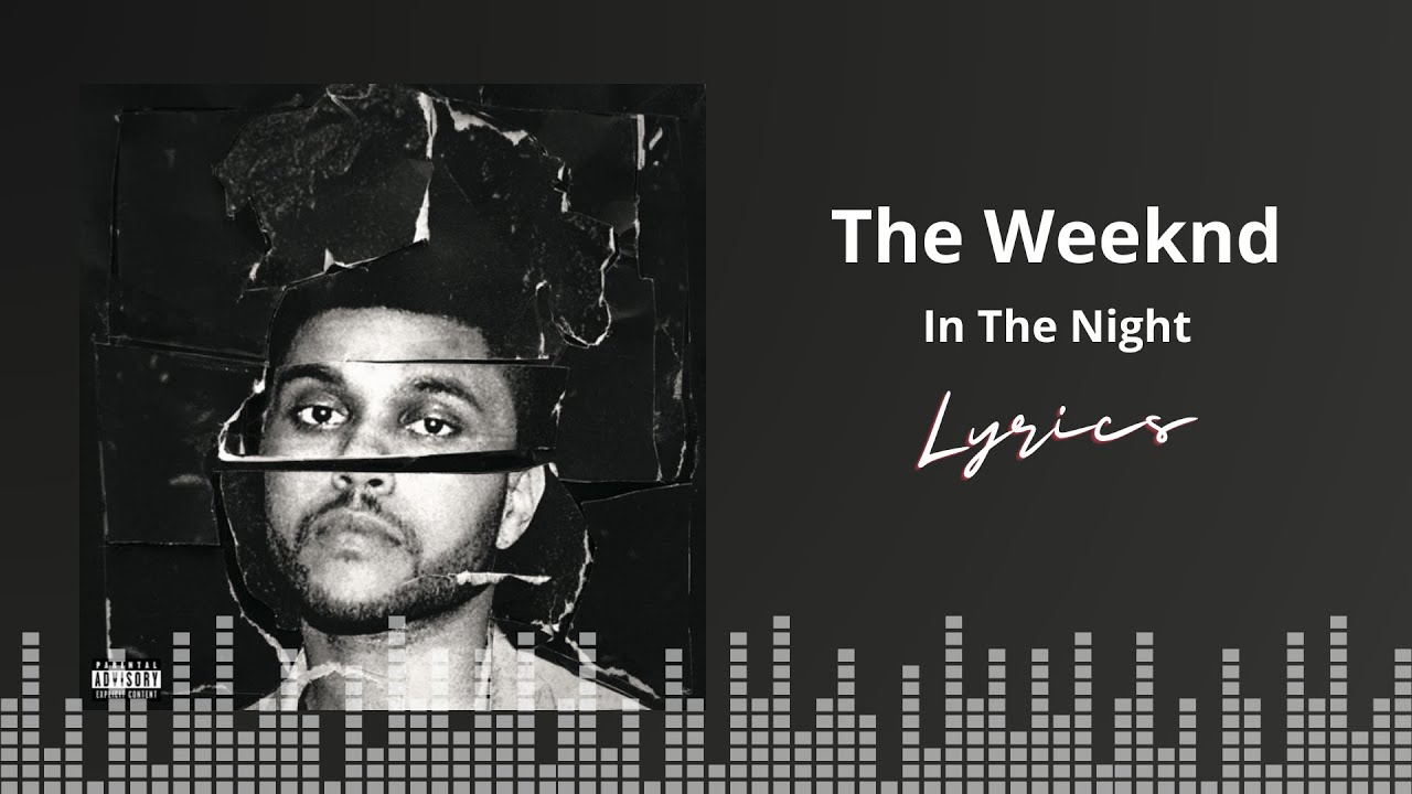 The Weeknd - In The Night (Lyrics) - YouTube
