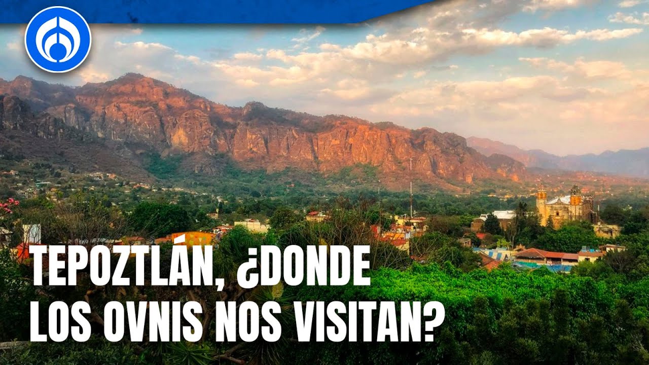 Tepoztlán, el lugar de México donde aseguran que han captado OVNIs ...