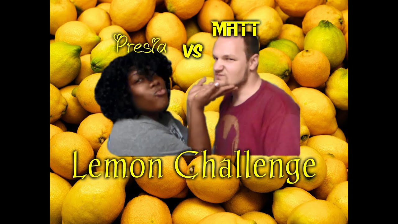 Presia VS MATT Lemon Challenge - YouTube