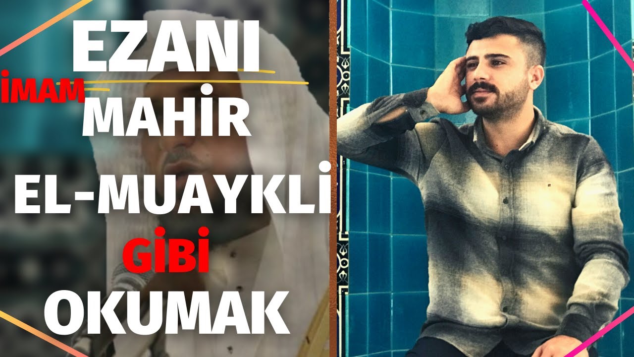 Mahir el-Muaykli Ezan KABE İMAMI EZAN İMAM MAHİR EL-MUAYKLİ - YouTube