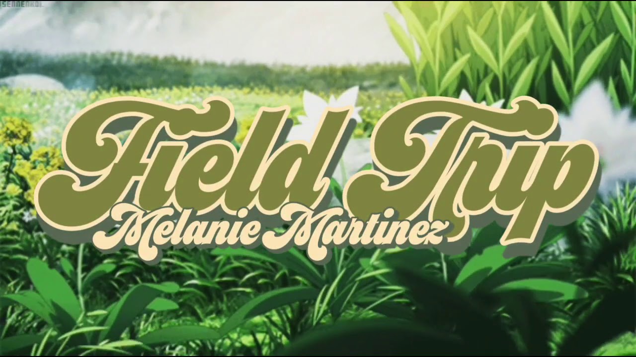 Melanie Martinez - Field Trip (Lyric video) - YouTube