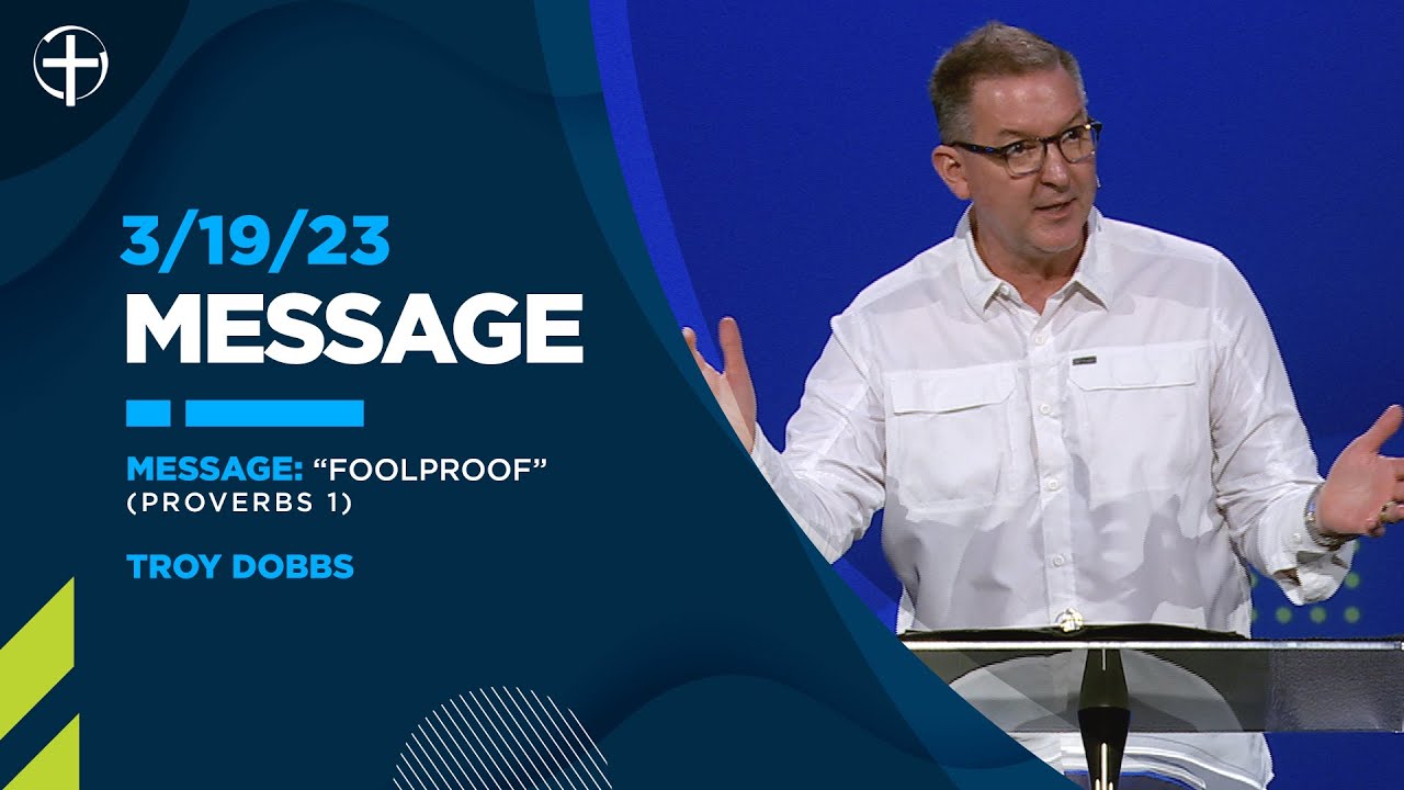 3/19/23 Message: “Foolproof” | Proverbs 1 - YouTube