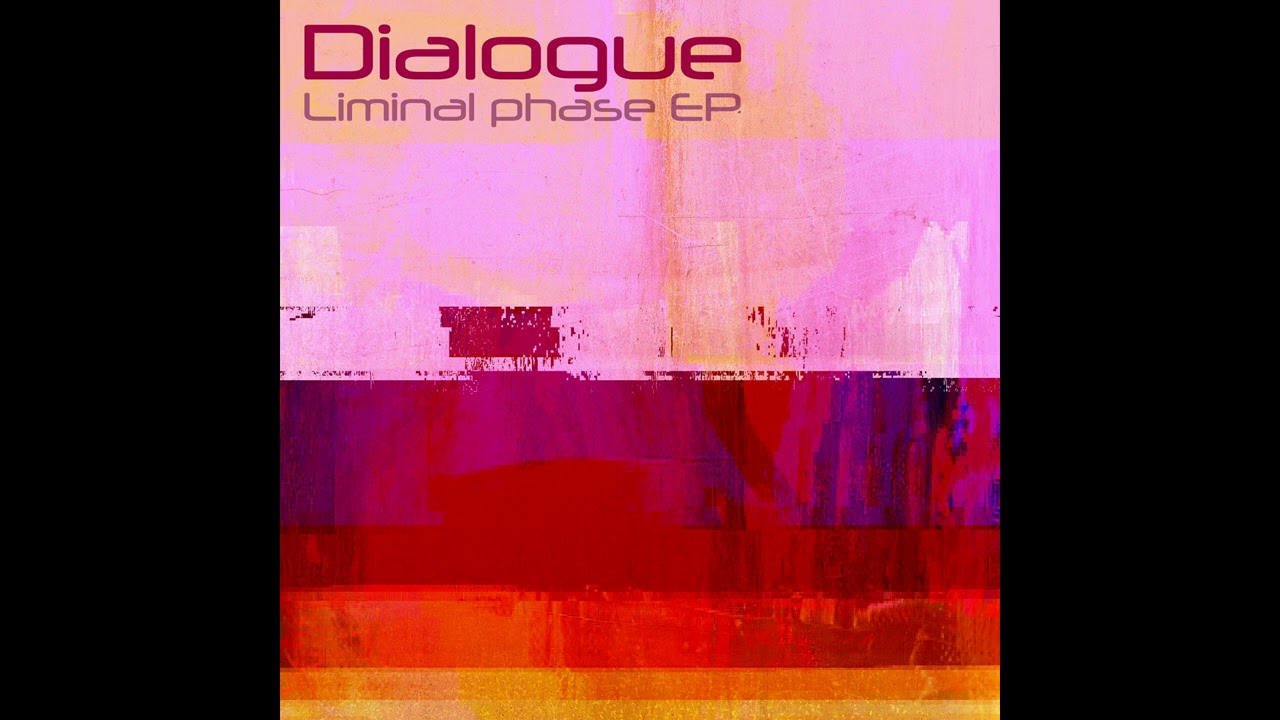 Liminal Phase - Dialogue EP (2020) - YouTube