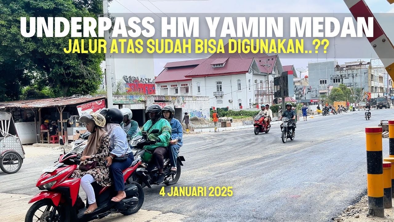 Underpass HM Yamin Medan 2025 - Jalur Atas Sudah Bisa Digunakan - YouTube