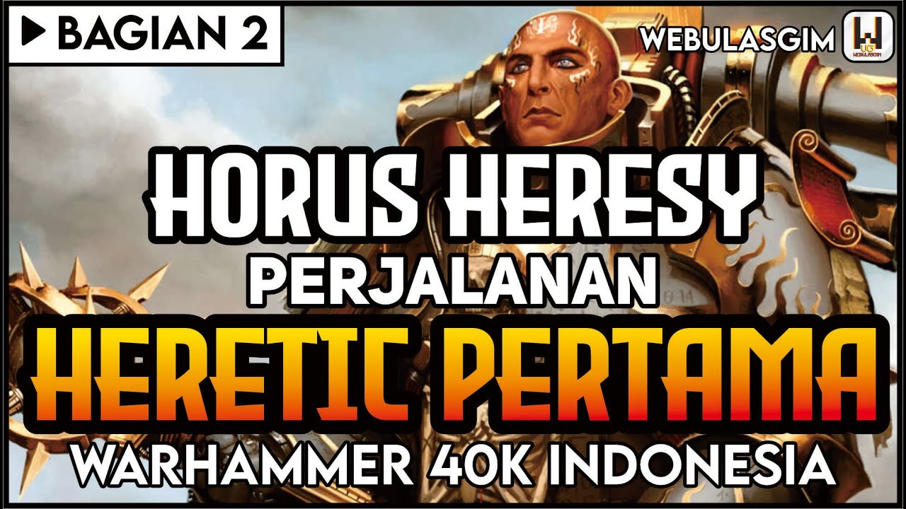 Perjalanan Spiritual Lorgar Sang Heretic Pertama (HORUS HERESY - PART 2 ...