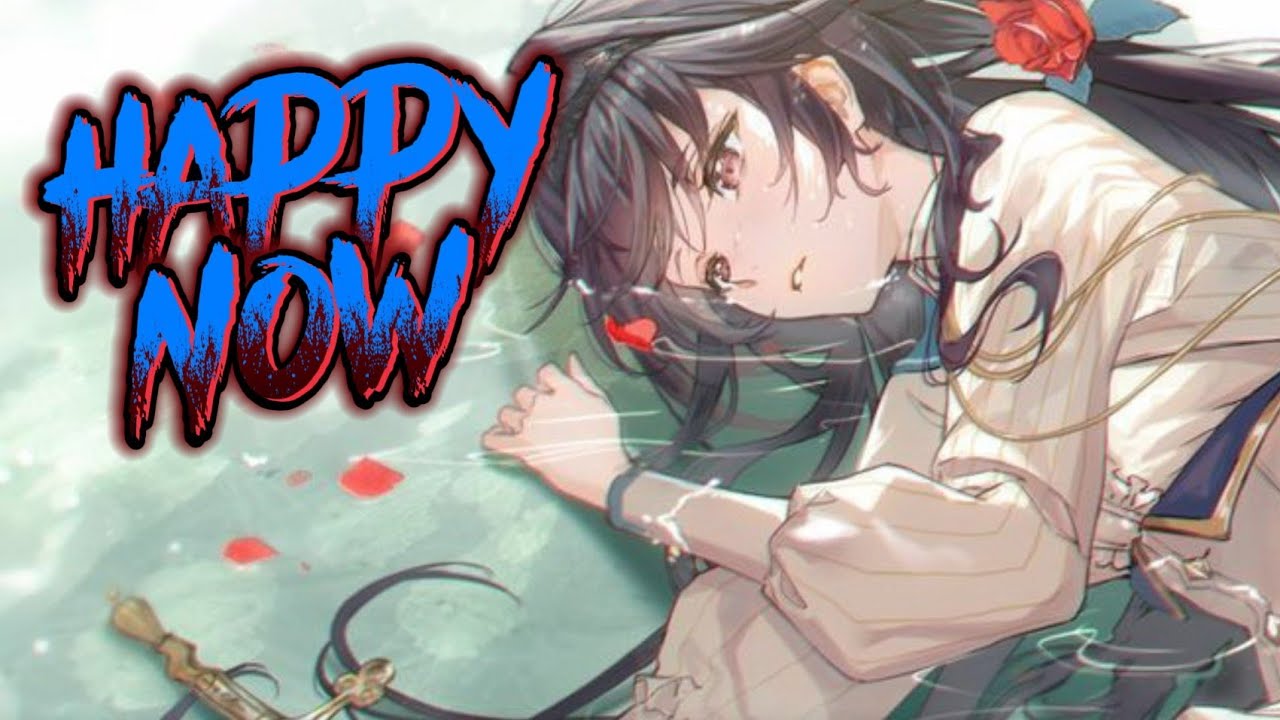 nightcore - Happy Now 《 lyrics 》 - YouTube