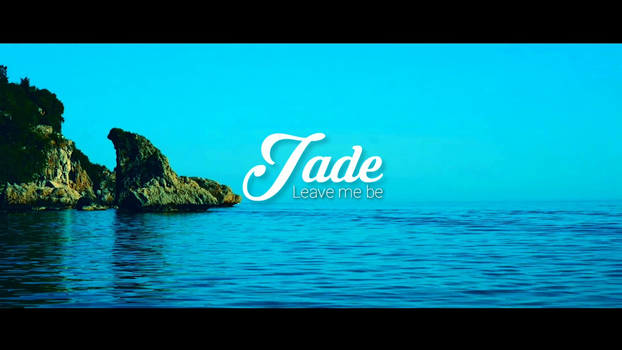 Jade | Leave Me Be - YouTube Music