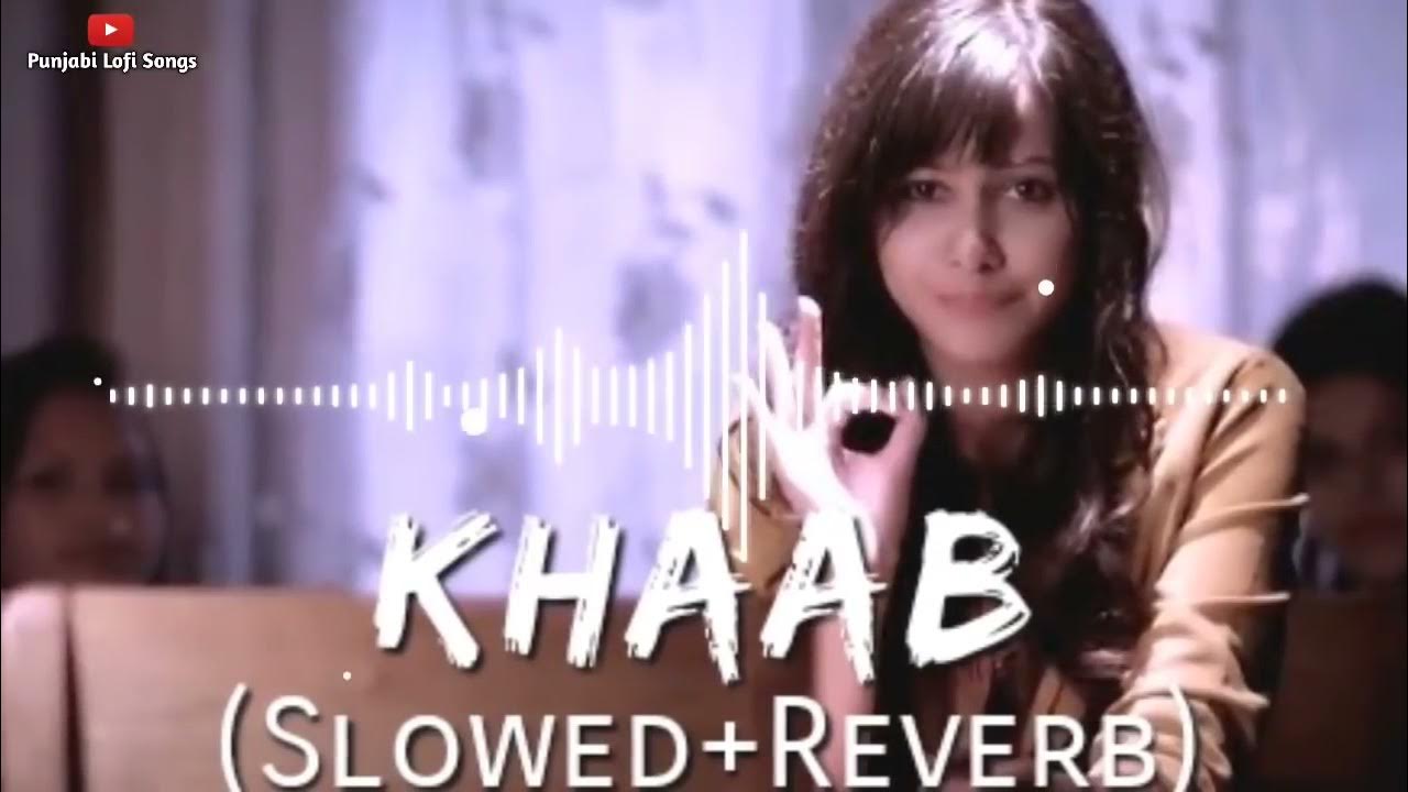 Khab slowed 🥀reverb 🥰 3d song - YouTube