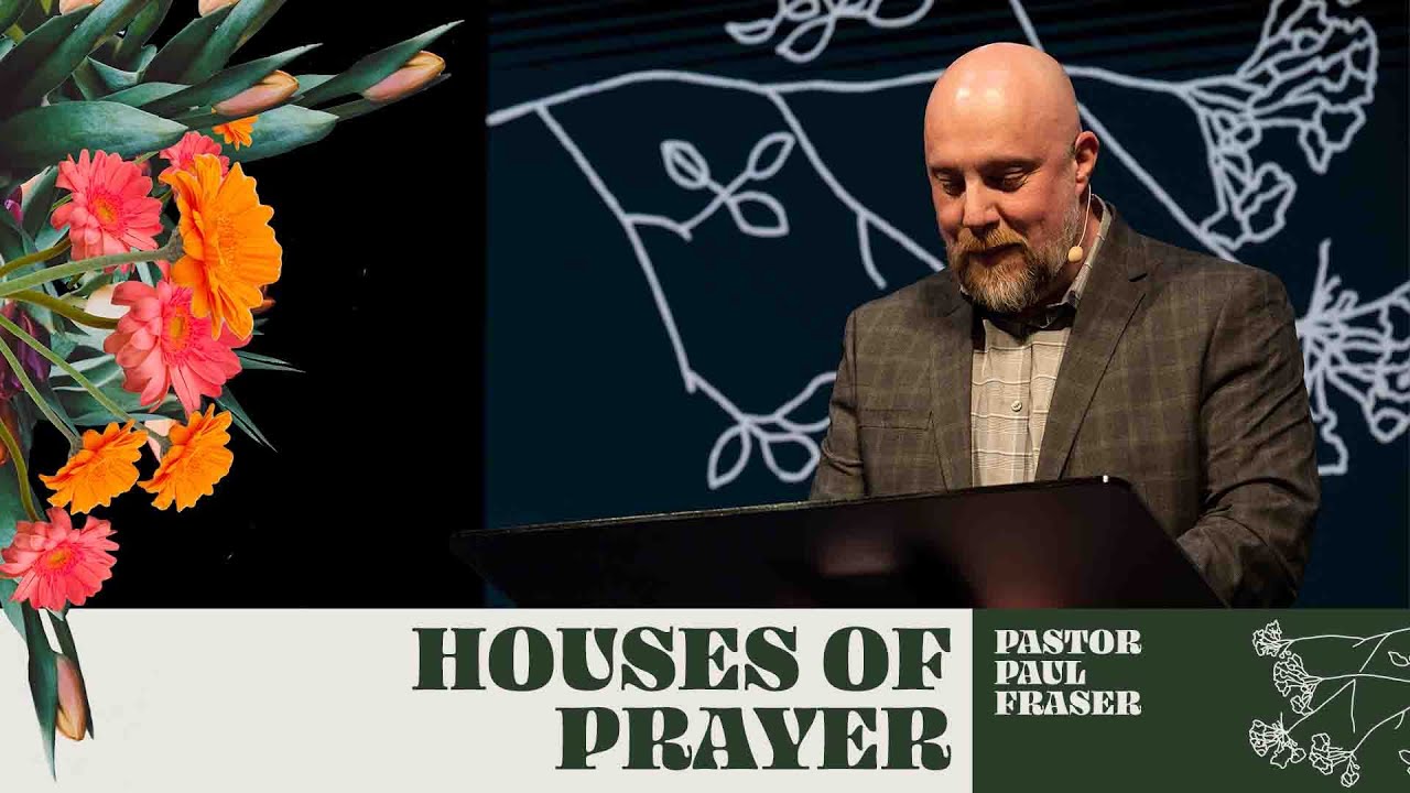 Houses of Prayer - Paul Fraser - YouTube