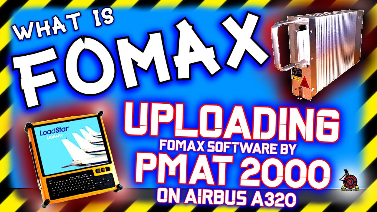 FOMAX SYSTEM and UPLOADING SOFTWARE FOMAX WITH PMAT 2000 IN AIRBUS A320 ...