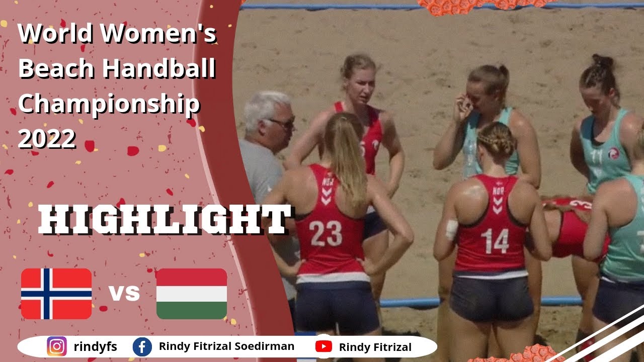 Beach Handball Women's_Norway vs Hungary_Preliminary Round_2022 IHF ...