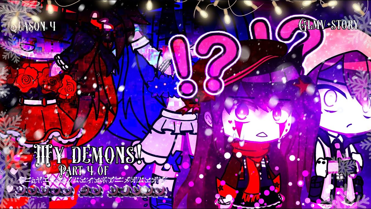 My Demons! ~ Season 4 part 4 of Leave me alone||Gacha club music video ...