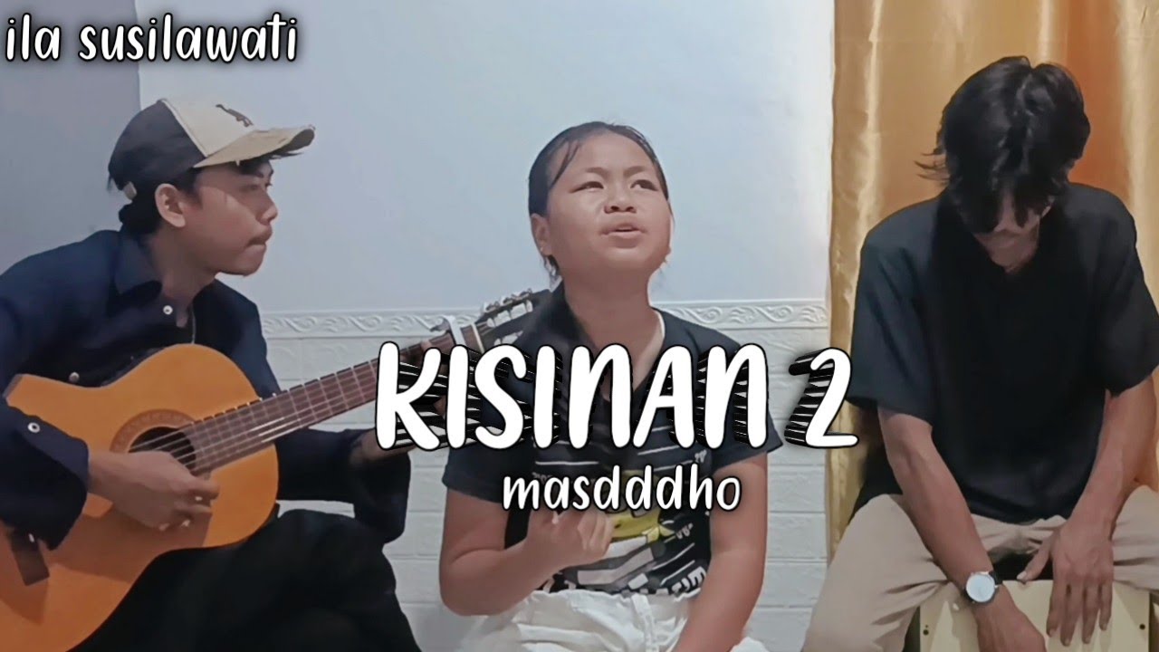 KISINAN 2 - MASDDHO - COVER - ILA SUSILAWATI - YouTube
