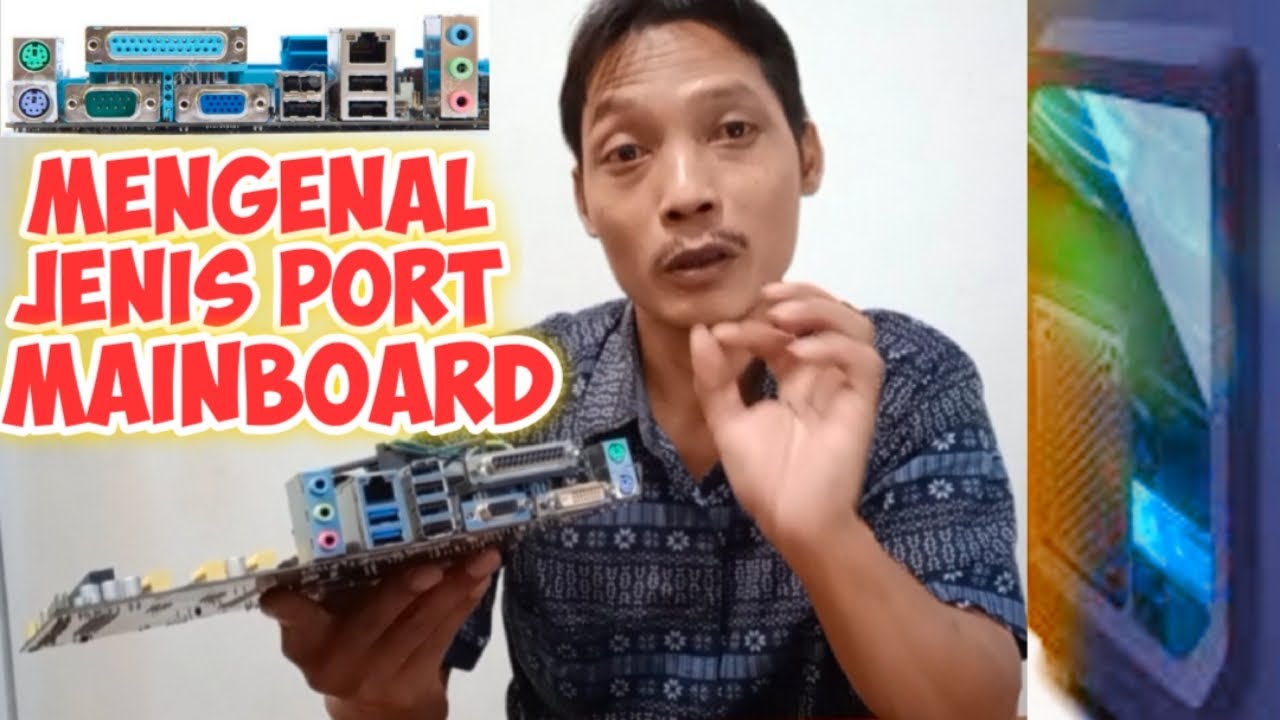 mengenal fungsi dan jenis port pada mainboard - YouTube