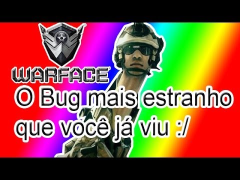 Warface O Bug mais estranho que você já viu - YouTube