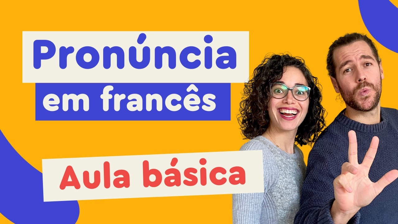 Aula de Pronúncia em Francês: 3 Dicas infalíveis para falar ...