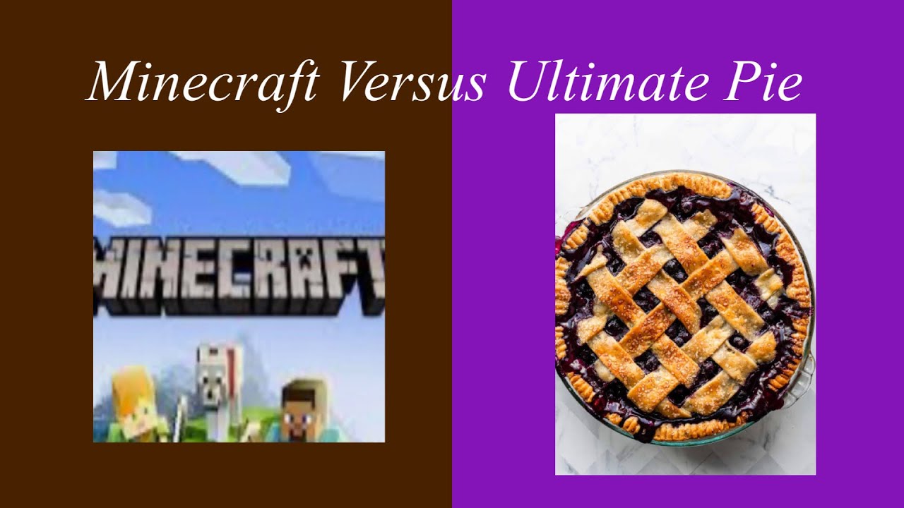 Minecraft Vs Ultimate Pie - YouTube