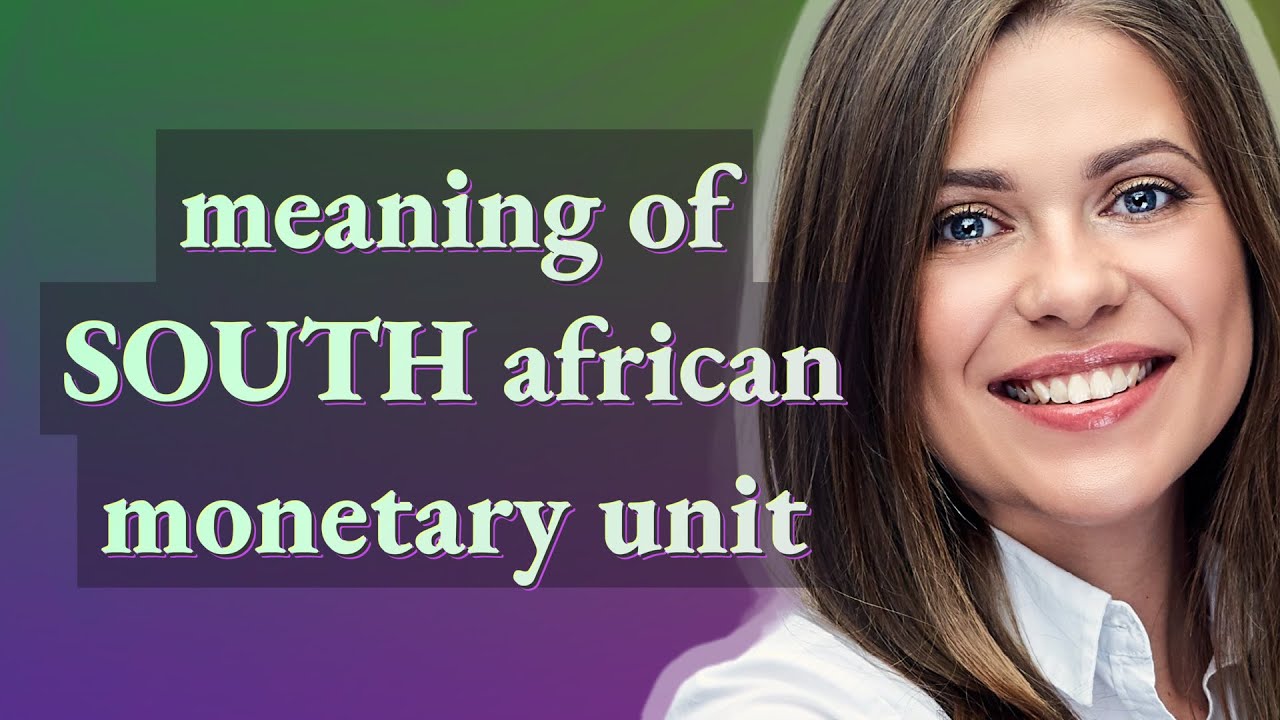 South african monetary unit | meaning of South african monetary unit ...