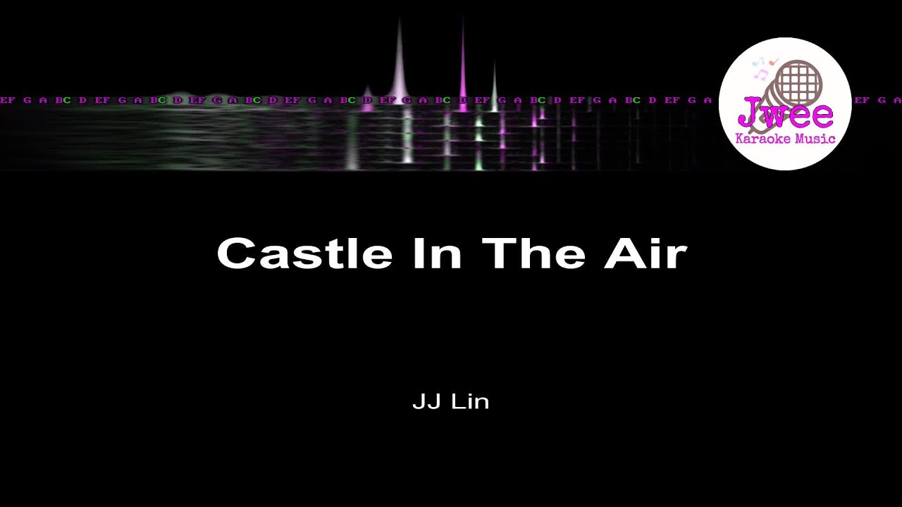 林俊杰 JJ Lin 《Castle In the Air》 Lyrics Karaoke Version Instrumental ...