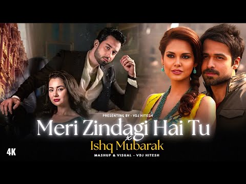 Meri Zindagi Hai Tu x Ishq Mubarak - Mashup 2026 | VDj Hitesh | Arjit Singh | Asim Azhar