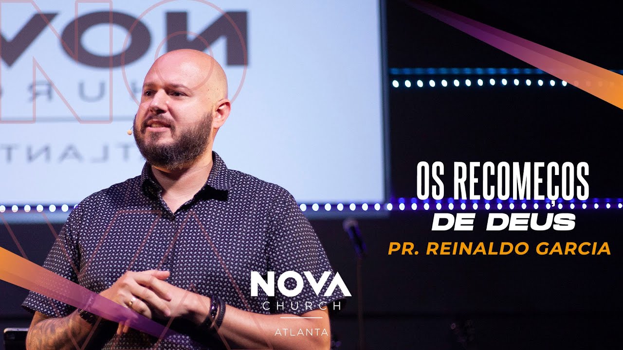 Os recomeços de Deus | Reinaldo Garcia - YouTube