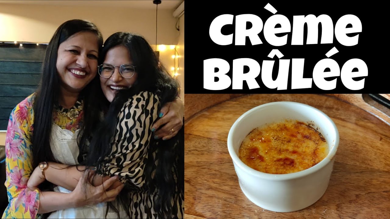 Crème Brûlée EXOTIC DESSERT | Foodie Sari ft. Indrani - YouTube