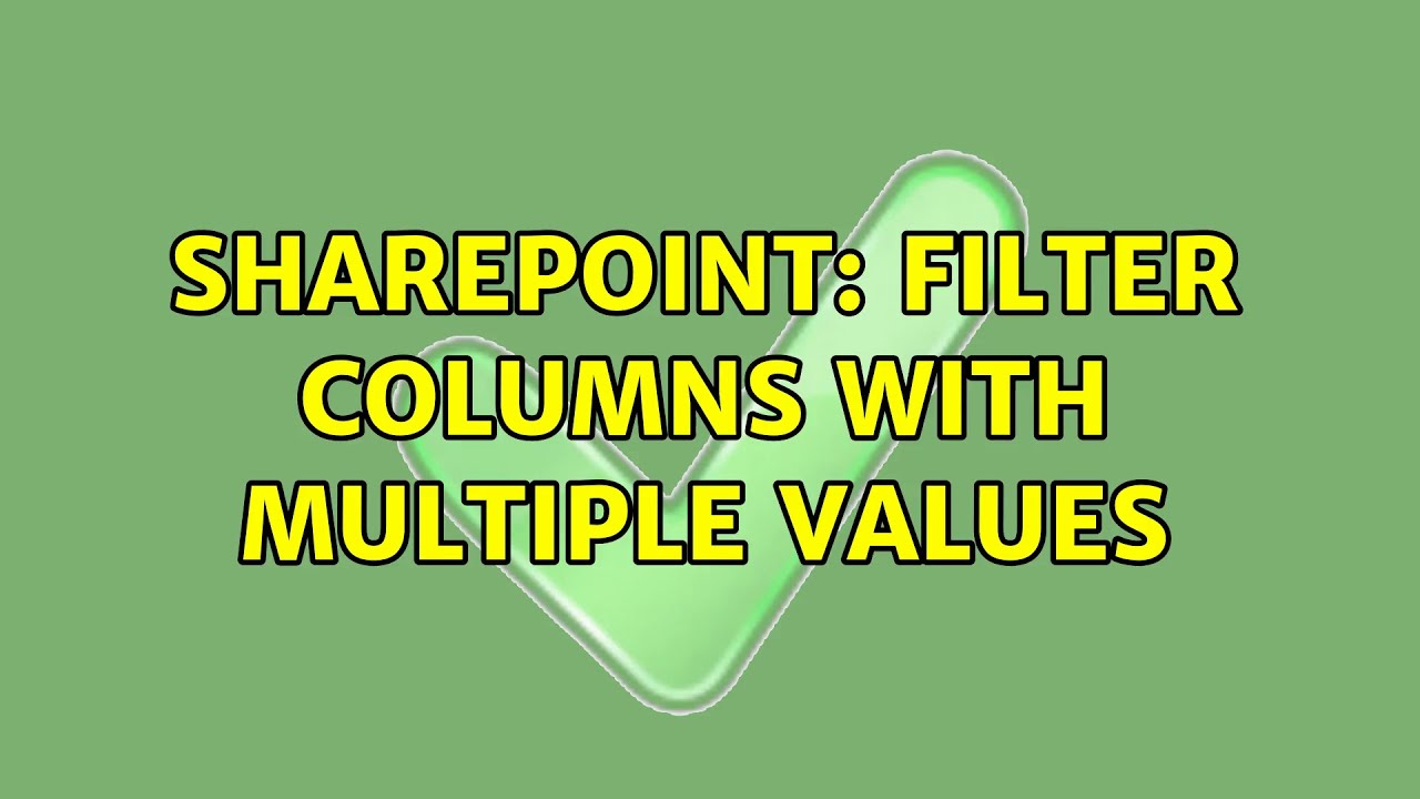 Sharepoint: Filter Columns with Multiple Values - YouTube