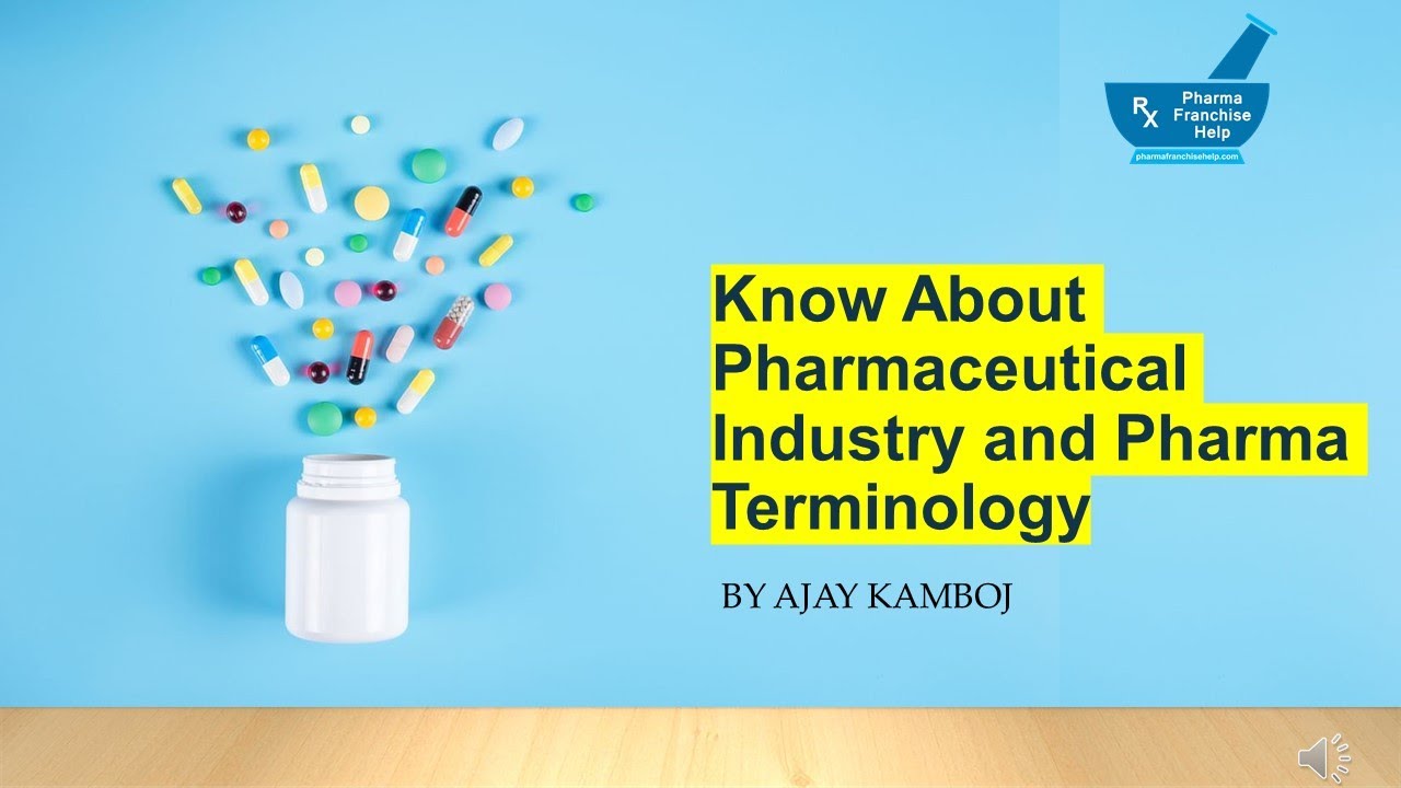 Know about Pharmaceutical Industry and Pharmaceutical Terminology - YouTube