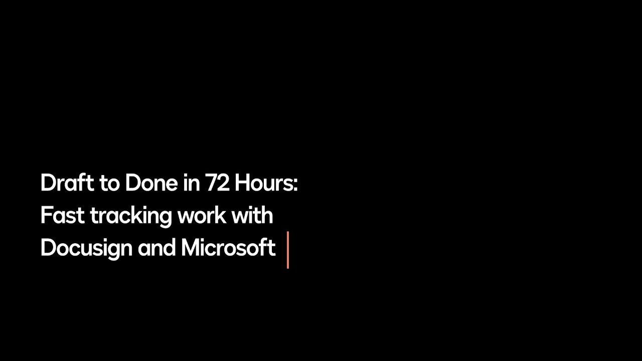 Draft to Done in 72 Hrs: Fast-Track Work with DocuSign & Microsoft ...