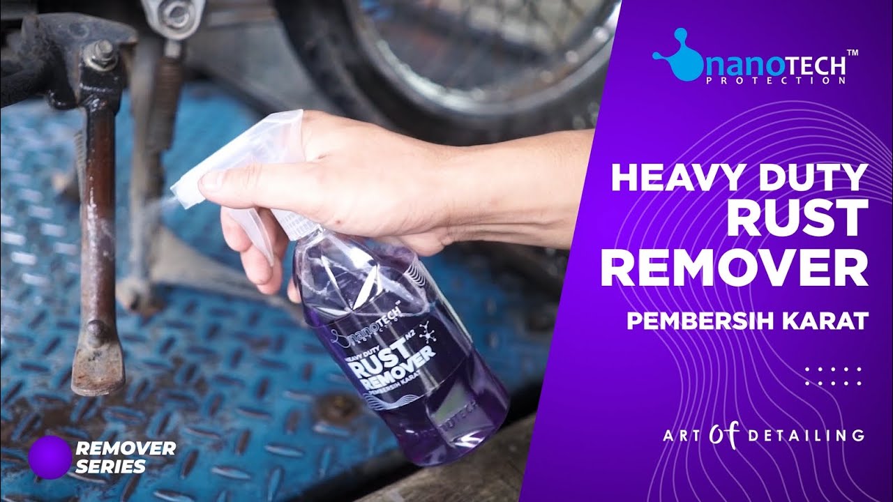 HEAVY DUTY RUST REMOVER nanoTECH PROTECTION / TUTORIAL MEMBERSIHKAN ...