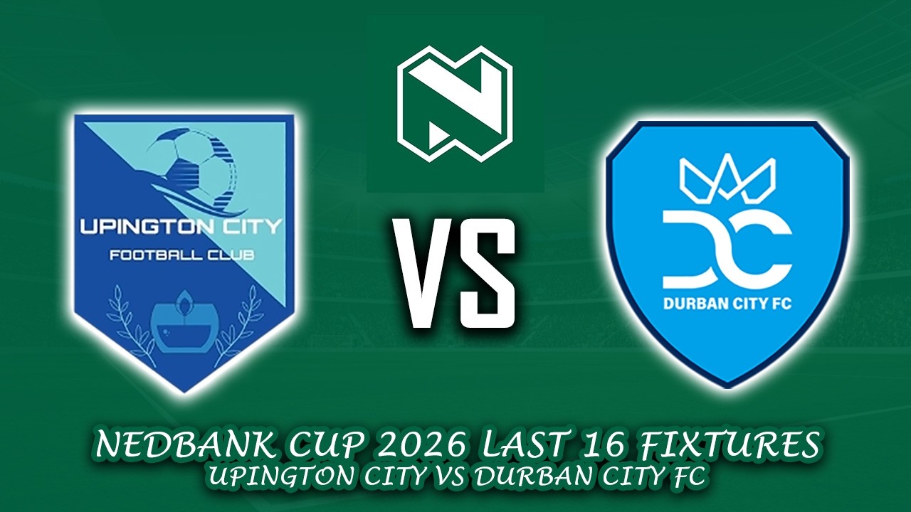 🔴 UPINGTON CITY FC VS DURBAN CITY FC NEDBANK CUP 2026 ROUND 16 PREVIEW ...