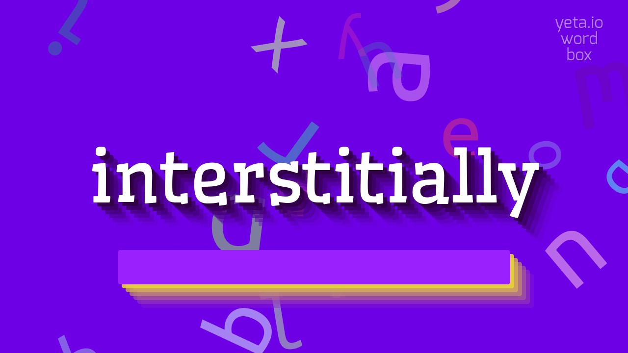 How to say "interstitially"! (High Quality Voices) - YouTube