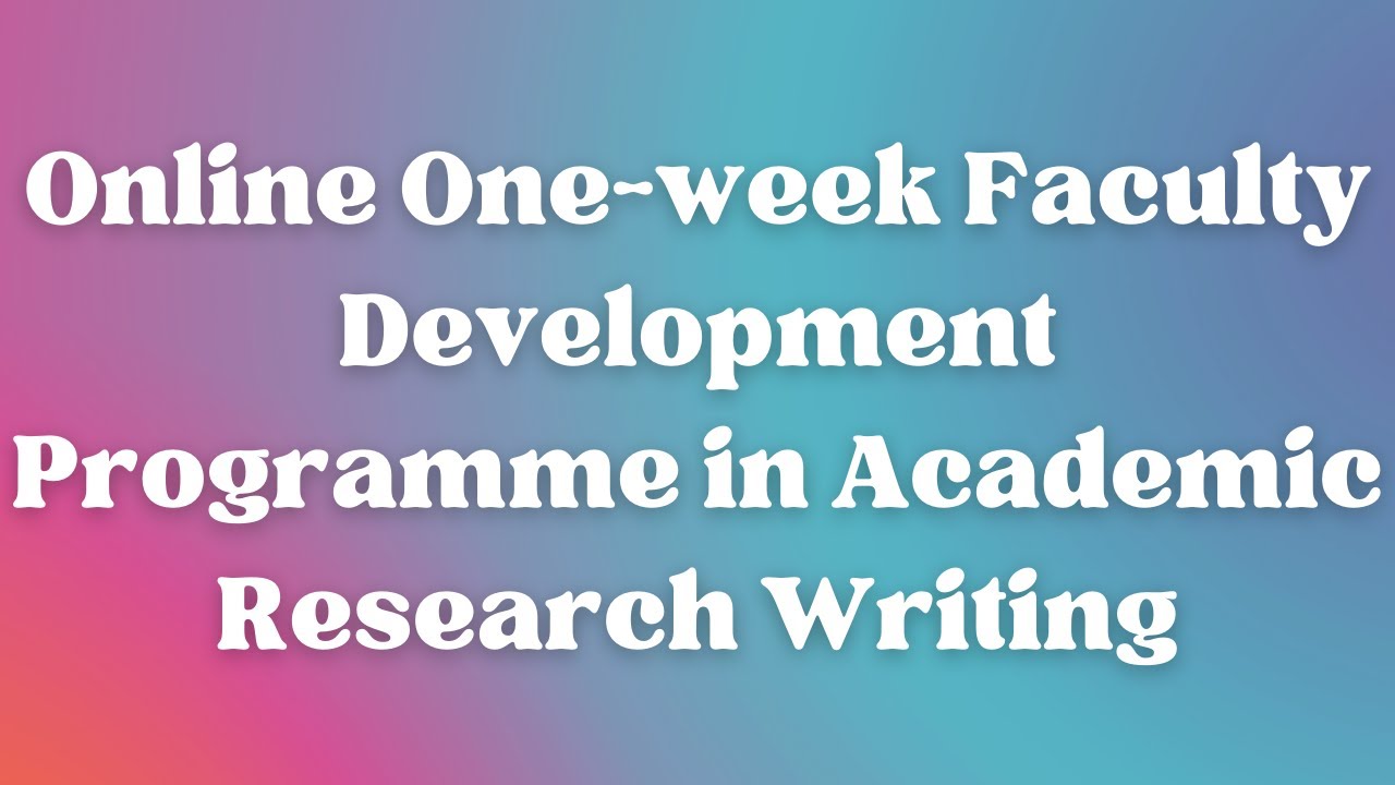 Online One-week Faculty Development Programme in Academic Research Writing | Gaurav Soin - YouTube