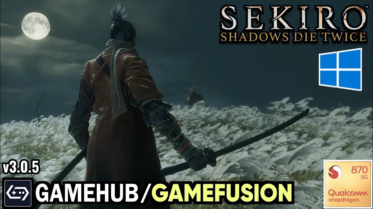 Sekiro: Shadows Die Twice Android PC - Gamehub Gamefusion Android - Best Settings all Snapdragon ...