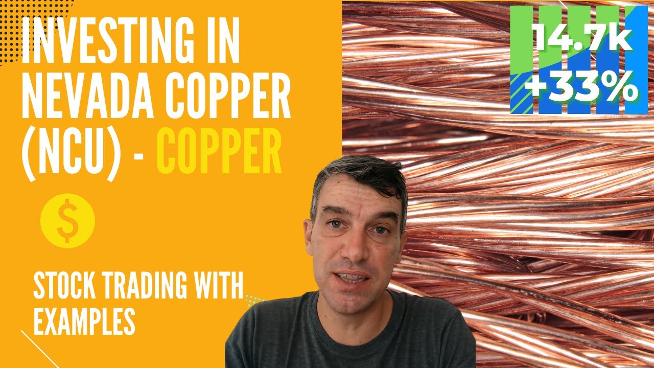 Investing in Nevada Copper (NCU) - USA Copper Producer - YouTube
